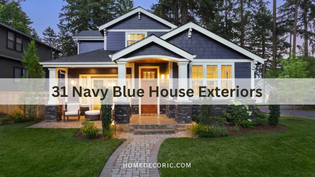 31 Navy Blue House Exterior Ideas for a Stylish Look